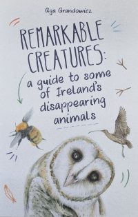 Remarkable Creatures: a guide to some of Ireland's disappearing animals ...